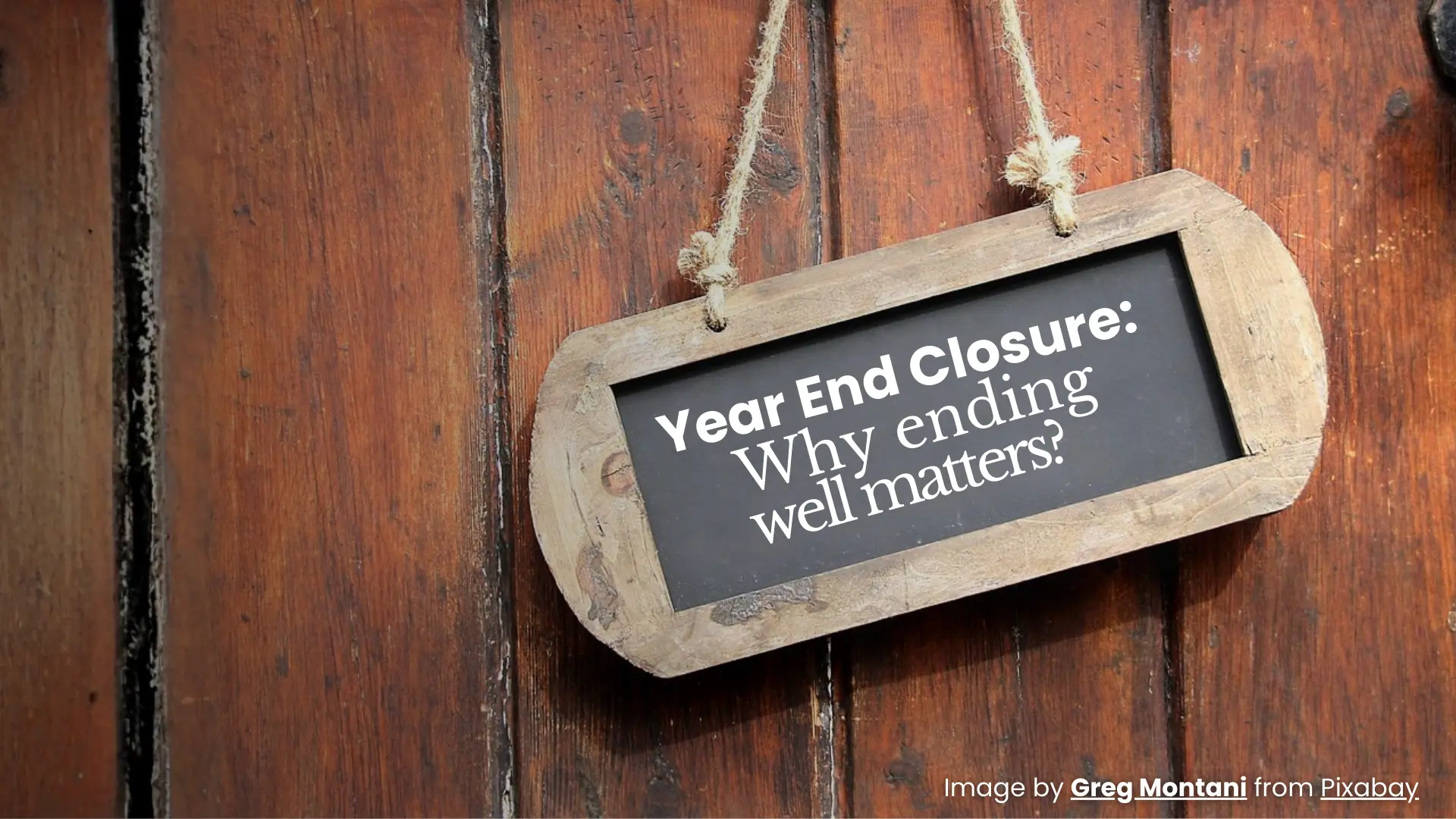 Year-End Closure: Why Ending Well Matters - Zsoriano Law